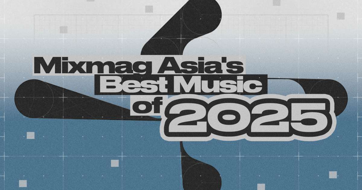 Mixmag Asia's Best Music of 2025 - Features - Mixmag Asia